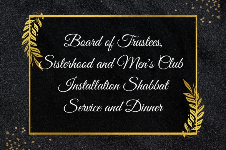 Board of Trustees, Sisterhood and Men’s Club Installation Shabbat ...